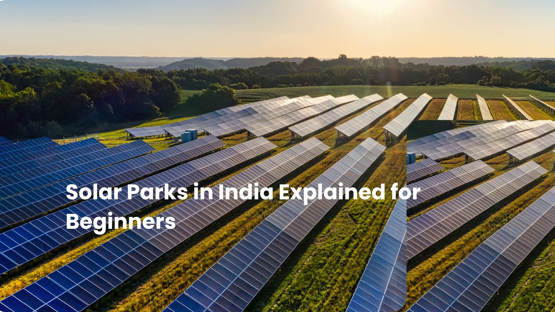 Solar Parks India Explained: Types & Benefits